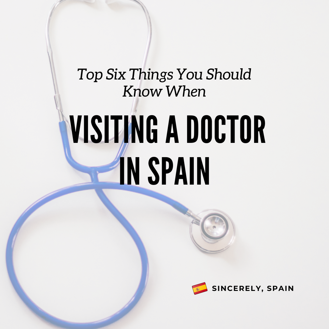 Top Six Things You Should Know When Visiting a Doctor in Spain ...