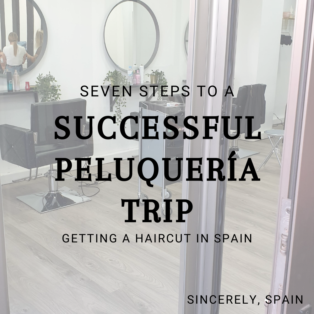 7 Steps to a Successful Peluquería Trip (Getting a Haircut in Spain ...
