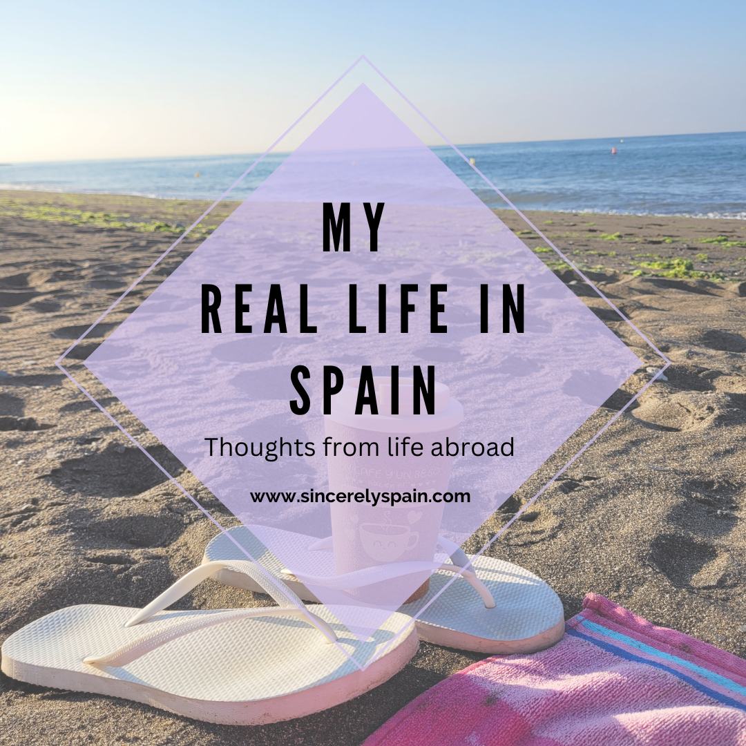My Real Life in Spain – Sincerely, Spain