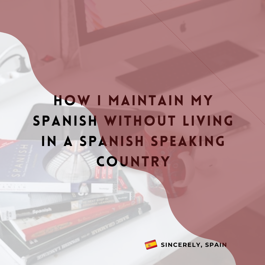 How I maintain my Spanish without living in a Spanish speaking country ...